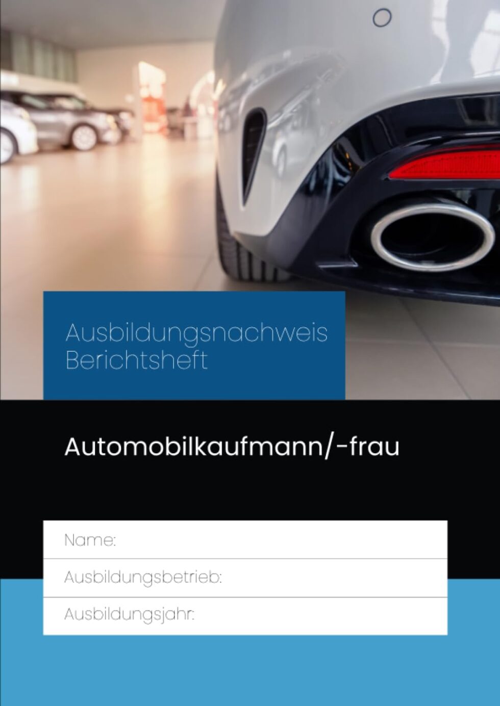Ausbildungsnachweis Berichtsheft - Automobilkaufmann/-frau